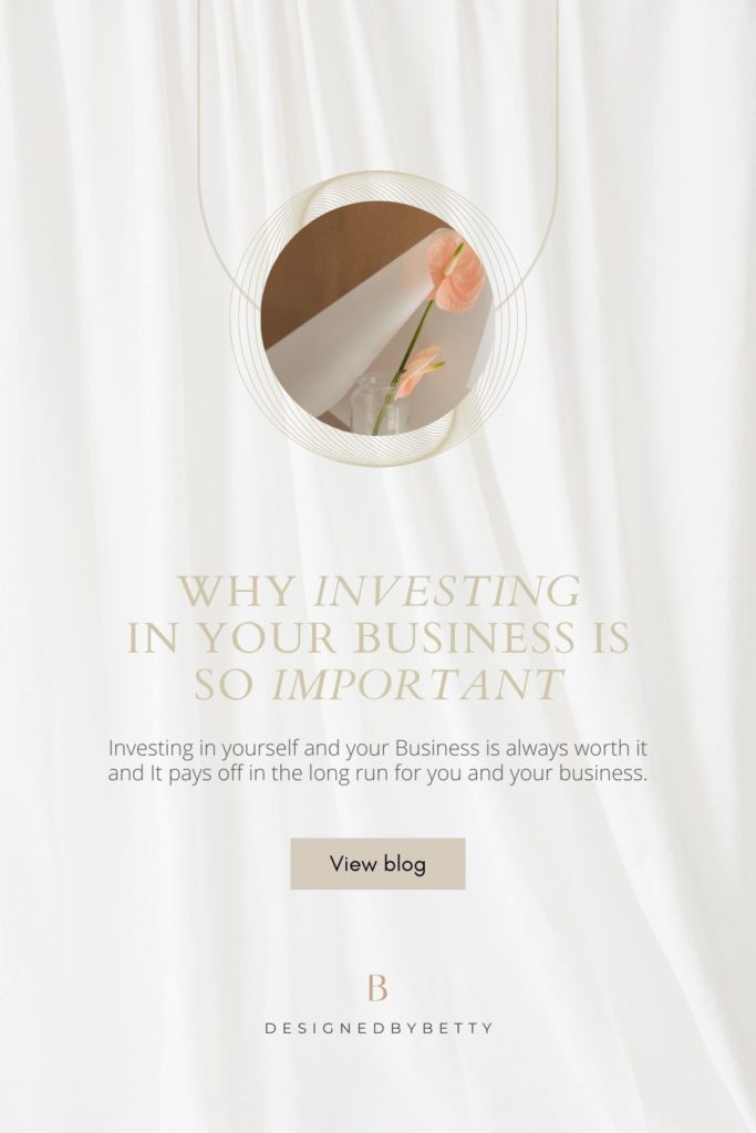 Why investing in your business is so important? | designedbybetty.com